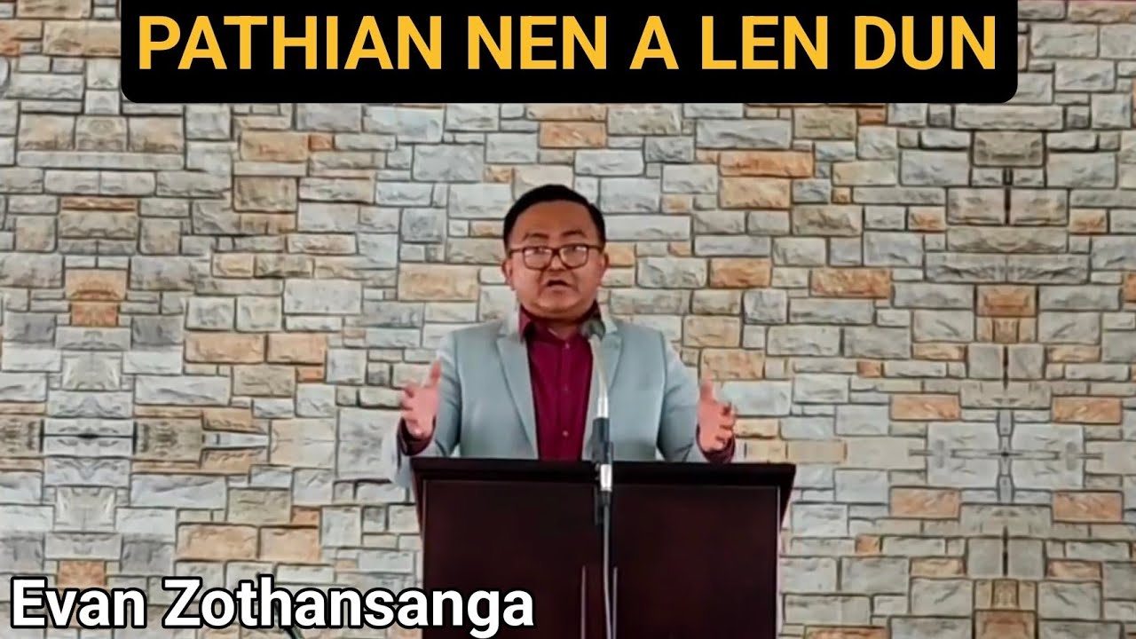 Pathian nen a len dun/Evan Zothansanga/Pathian Thutak/Mizo Sermon/Religious Education Online ...