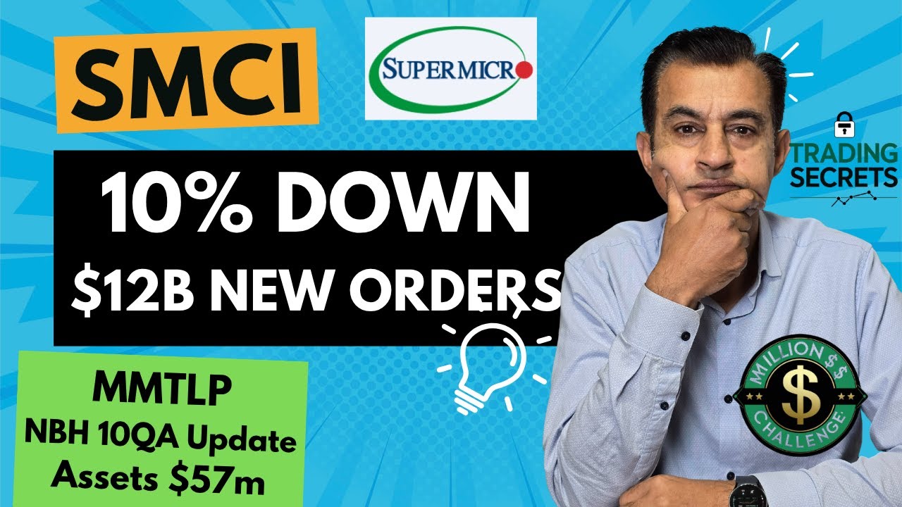 SMCI Super Micro Computer down 10% and $12B NEW orders. MMTLP 10QA New ...
