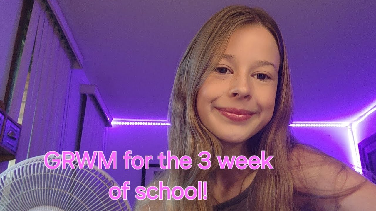 GRWM for the 3 week of school! - YouTube