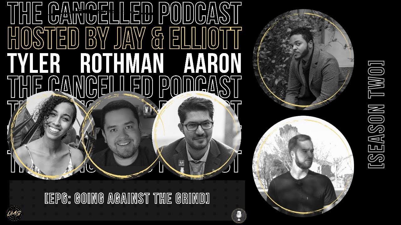 The Cancelled Podcast | S02E06 - Going Against the Grind - YouTube