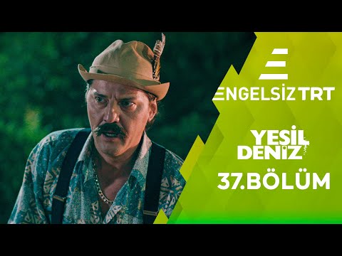 Yeşil Deniz Engelsiz 37.Bölüm