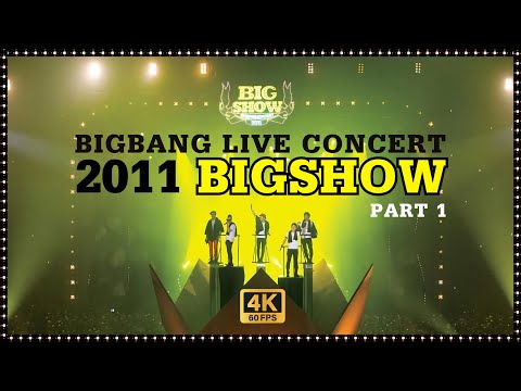 【4K 60fps】2011 BIGBANG LIVE CONCERT : BIGSHOW part1