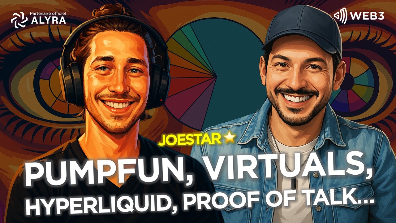 Proof of Talk, Pumpfun, Hyperliquid, Plasma, Virtuals… - Entretien choc avec Joestar ⭐ - YouTube