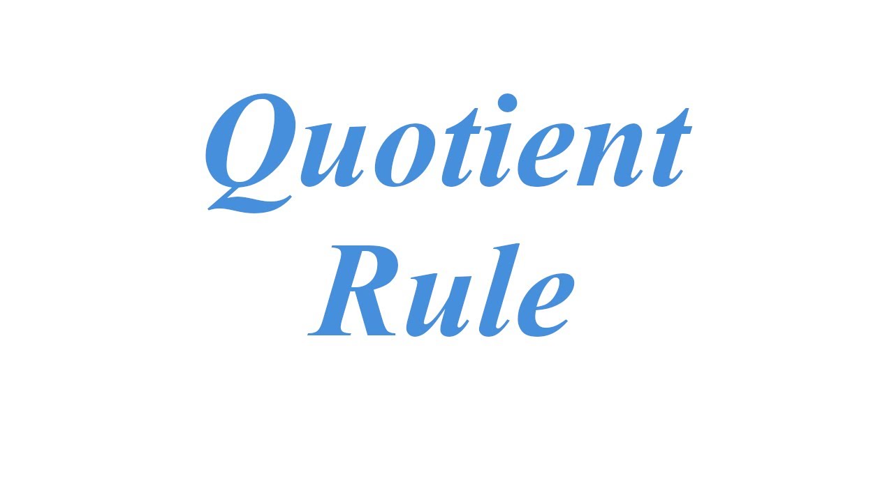 Quotient Rule: Explanation and Examples | Calculus Tutorial - YouTube