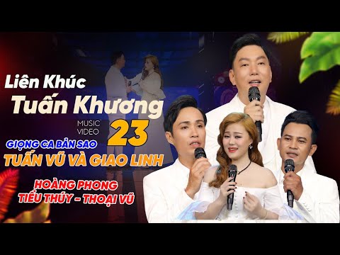 Liên Khúc TUẤN KHƯƠNG 23 / Cùng 3 Ca Sĩ Bản Sao GIAO LINH - TUẤN VŨ / HOÀNG PHONG-TIỂU THUÝ-THOẠI VŨ