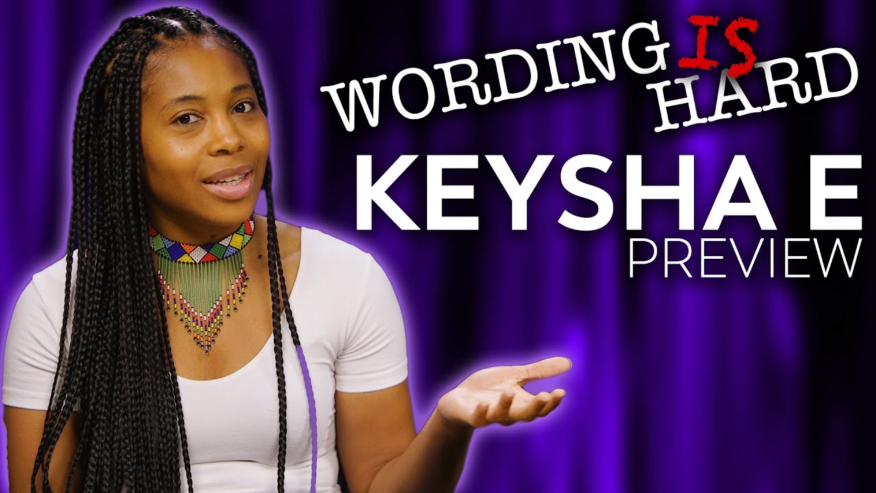 Keysha E Sneak Peek! Wording Is HARD - YouTube