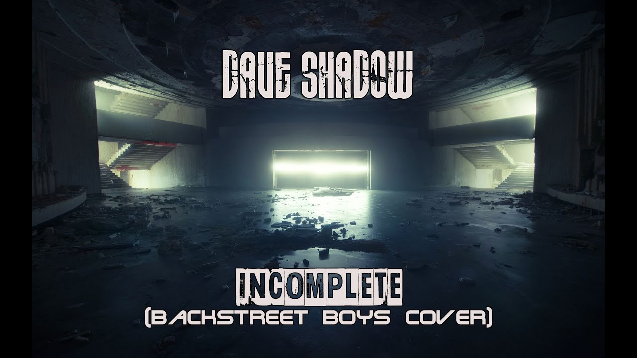 Dave Shadow - Incomplete (Backstreet boys cover) - YouTube