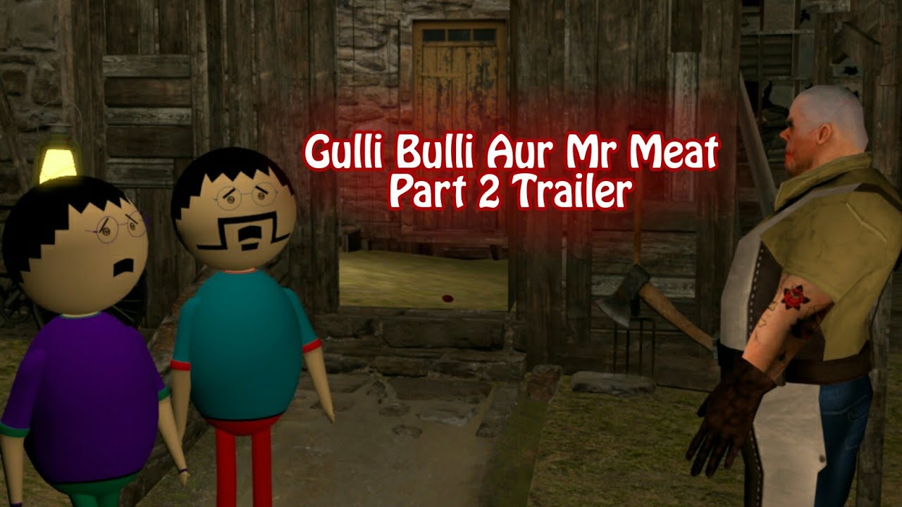 Gulli Bulli Aur Mr Meat Part 2 Trailer / Gulli Bulli Story / Make Jokes ...