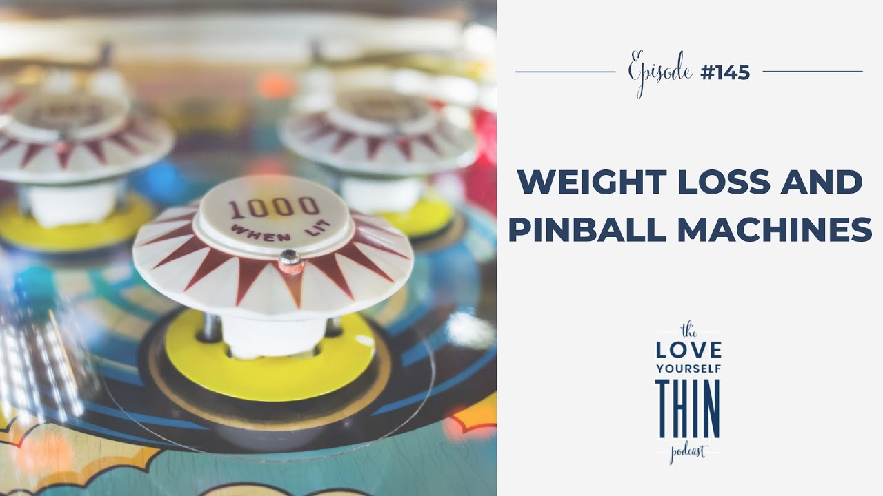 Episode #145 - Weight Loss and Pinball Machines - YouTube