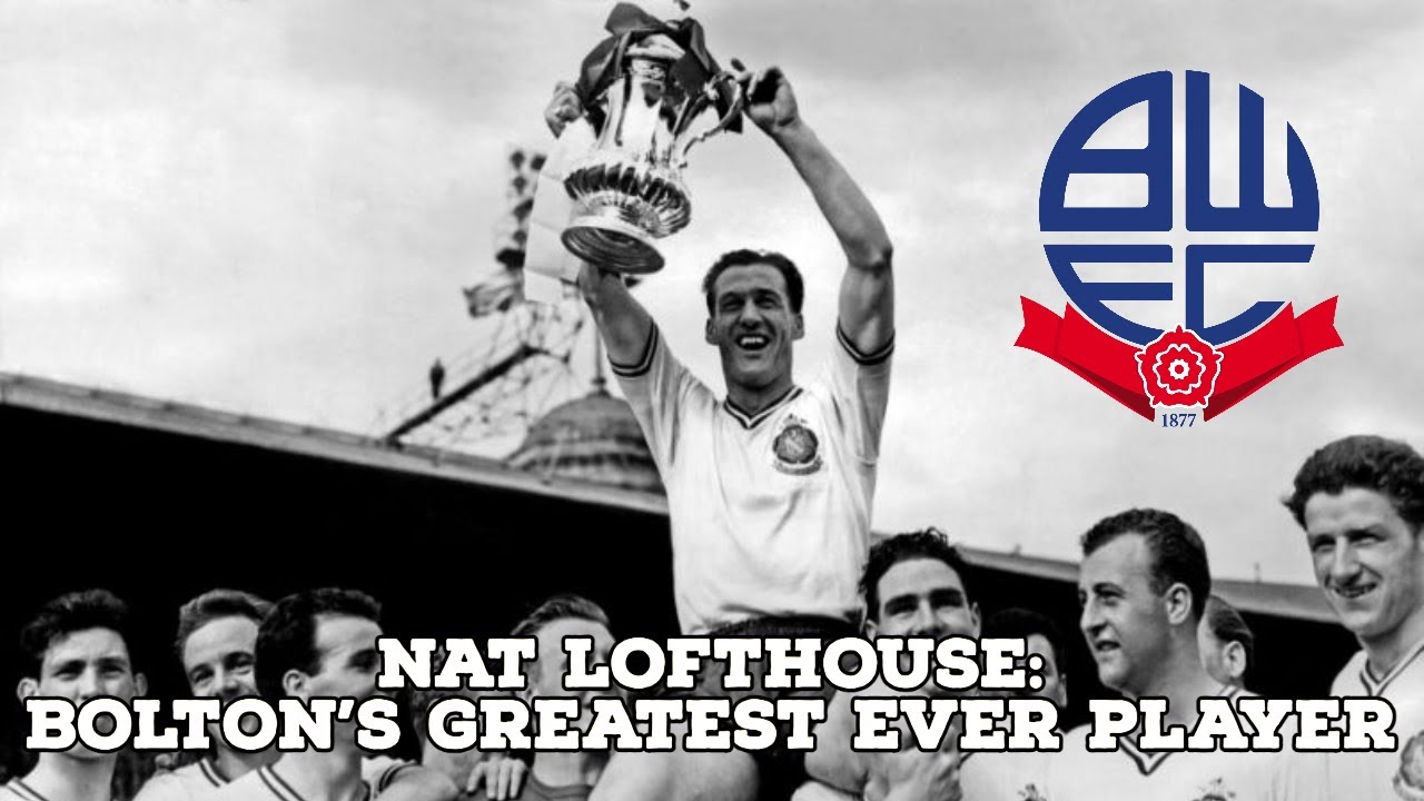 Nat Lofthouse-Bolton's Greatest Ever Player | AFC Finners | Football ...