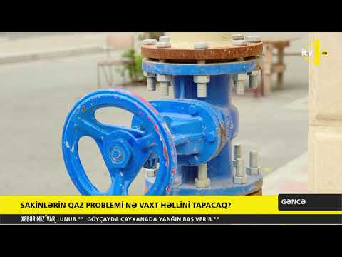 Sakinlərin qaz problemi nə zaman həllini tapacaq?
