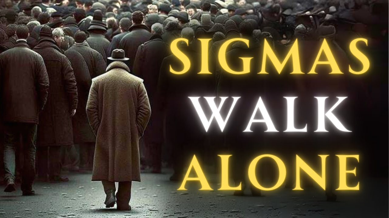 The Challenging Reality of Why Sigma Males Walk Alone - YouTube