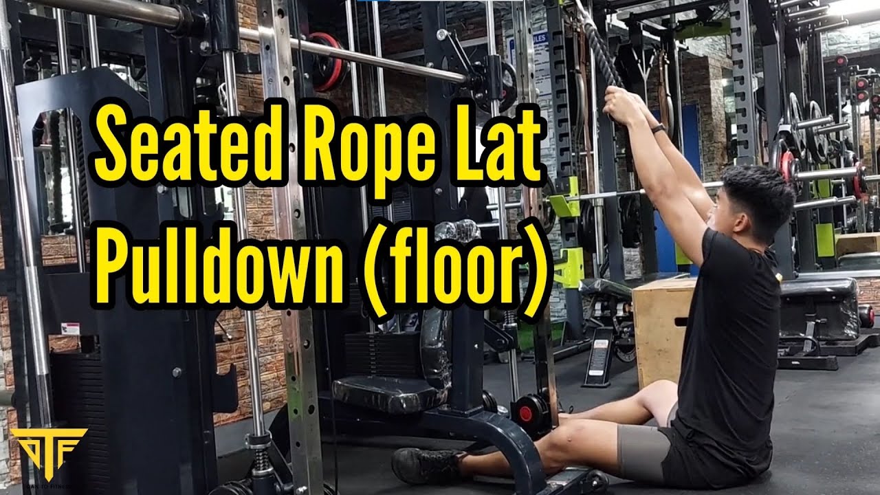 Seated Rope Lat Pulldown floor | Coach Daniel DTF (dantofitness) - YouTube