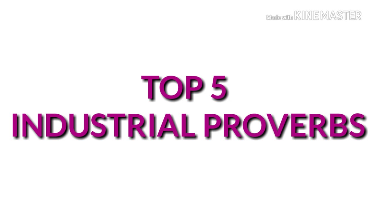 Top 5 Industrial Proverbs - YouTube
