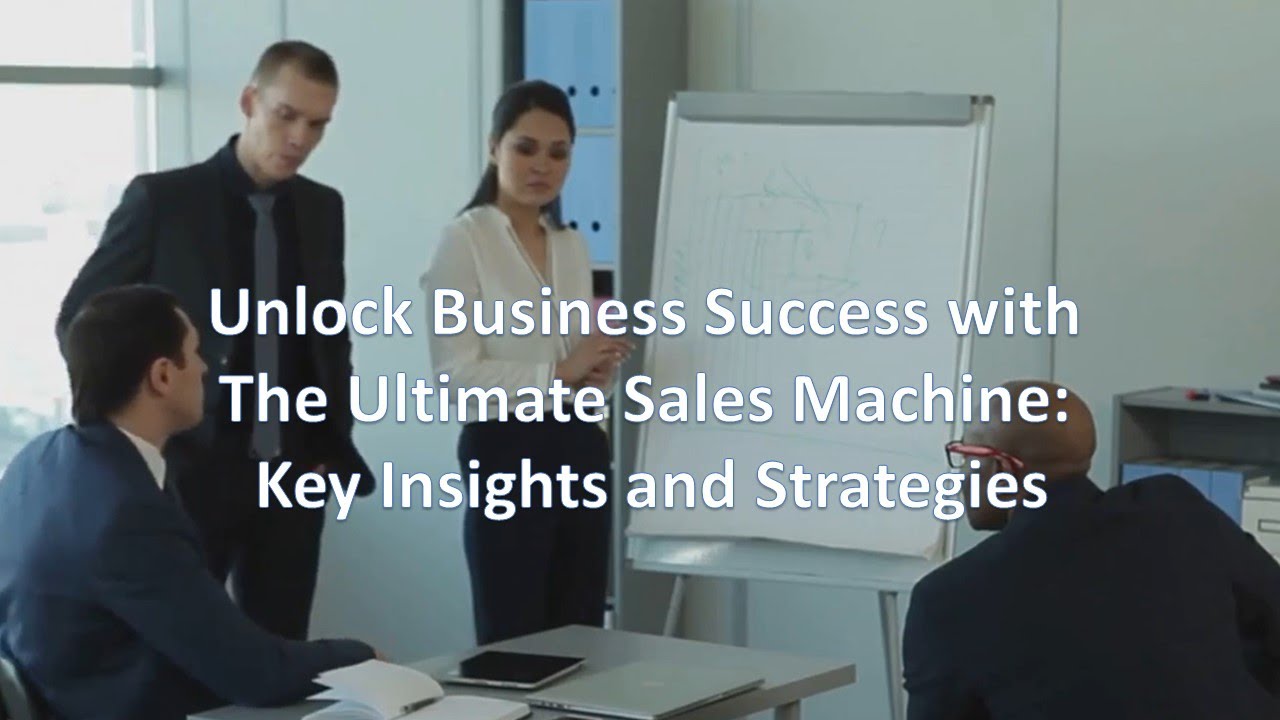 Unlock Business Success with The Ultimate Sales Machine: Key Insights ...