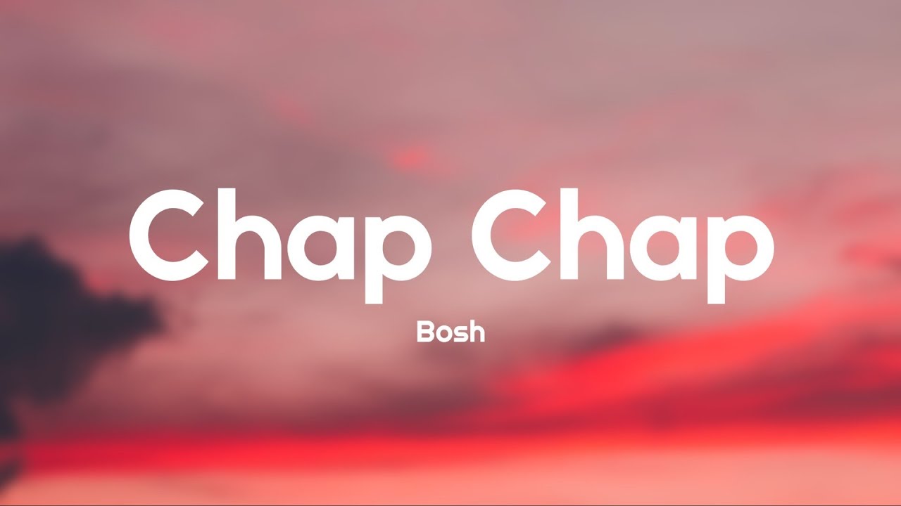 Bosh - Chap chap (Paroles/Lyrics) - YouTube