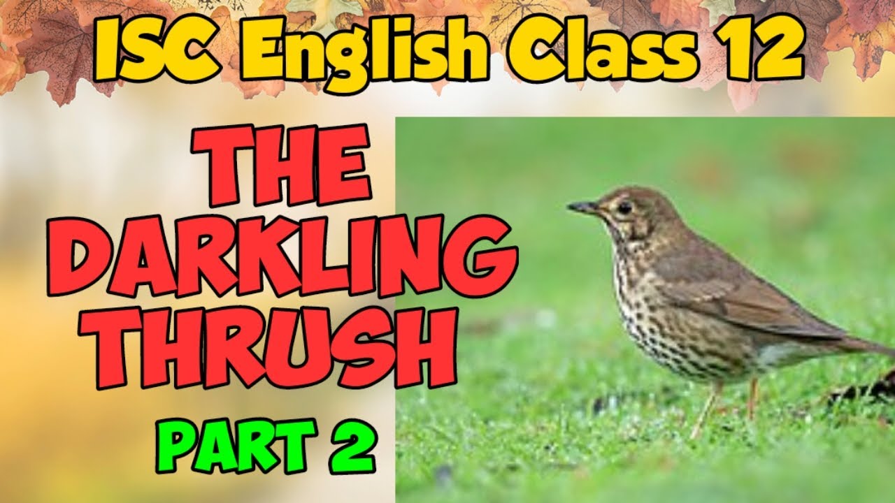 The Darkling Thrush (Part 2) | Thomas Hardy | ISC English Class XII ...