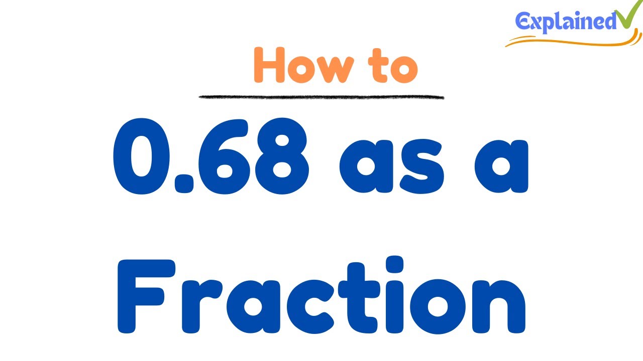 0.68 as a Fraction (simplified form) - YouTube