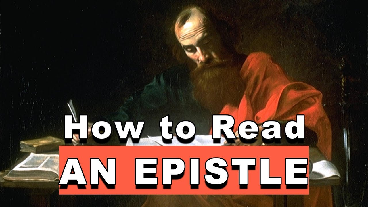 How to Understand a New Testament Epistle | Read Paul’s Letters with ...