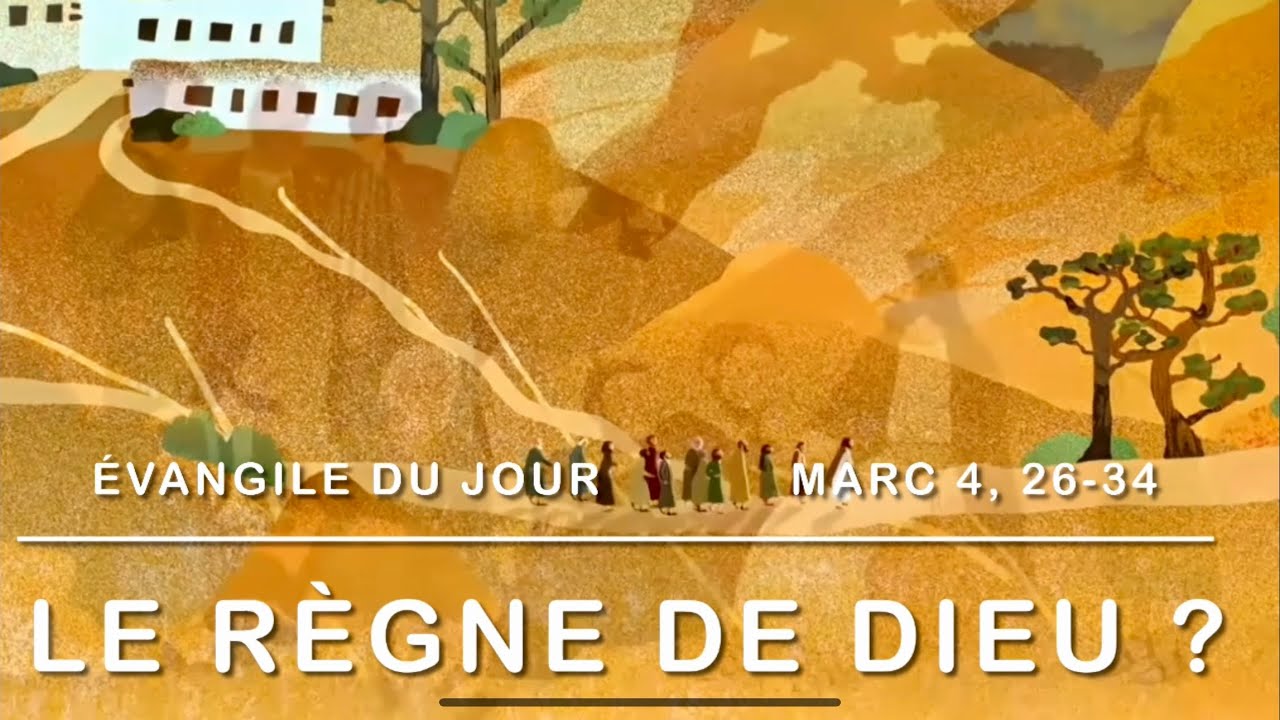 Évangile du jour - Marc 4, 26-34 - Le règne de Dieu ? - YouTube