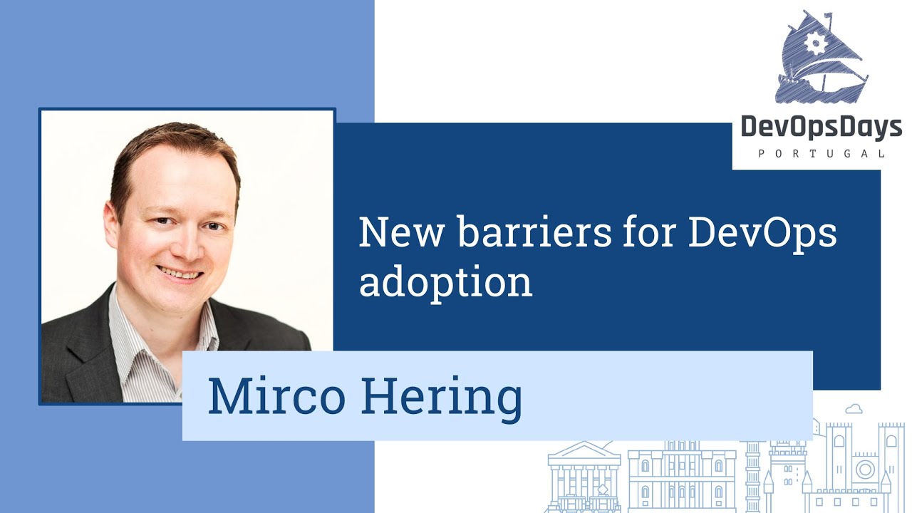 DevOpsDays Portugal - Mirco Hering - New barriers for DevOps adoption - YouTube