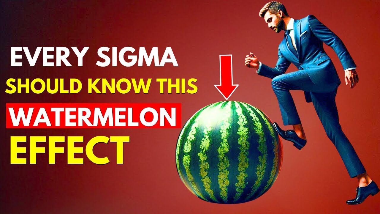 The Watermelon Effect Every Sigma Male Should Know - YouTube