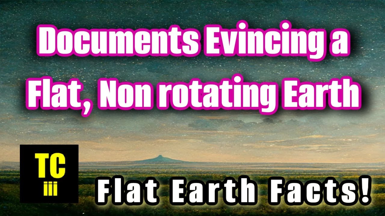 Flat Earth Fact #2 Documents Evincing a Flat, Non rotating Earth - YouTube