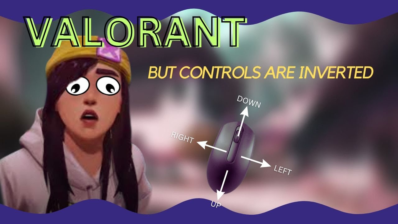 PLAYING VALORANT ON INVERTED CONTROLS. - YouTube