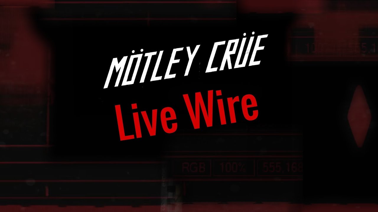 Mötley Crüe - Live Wire (Lyrics) - YouTube
