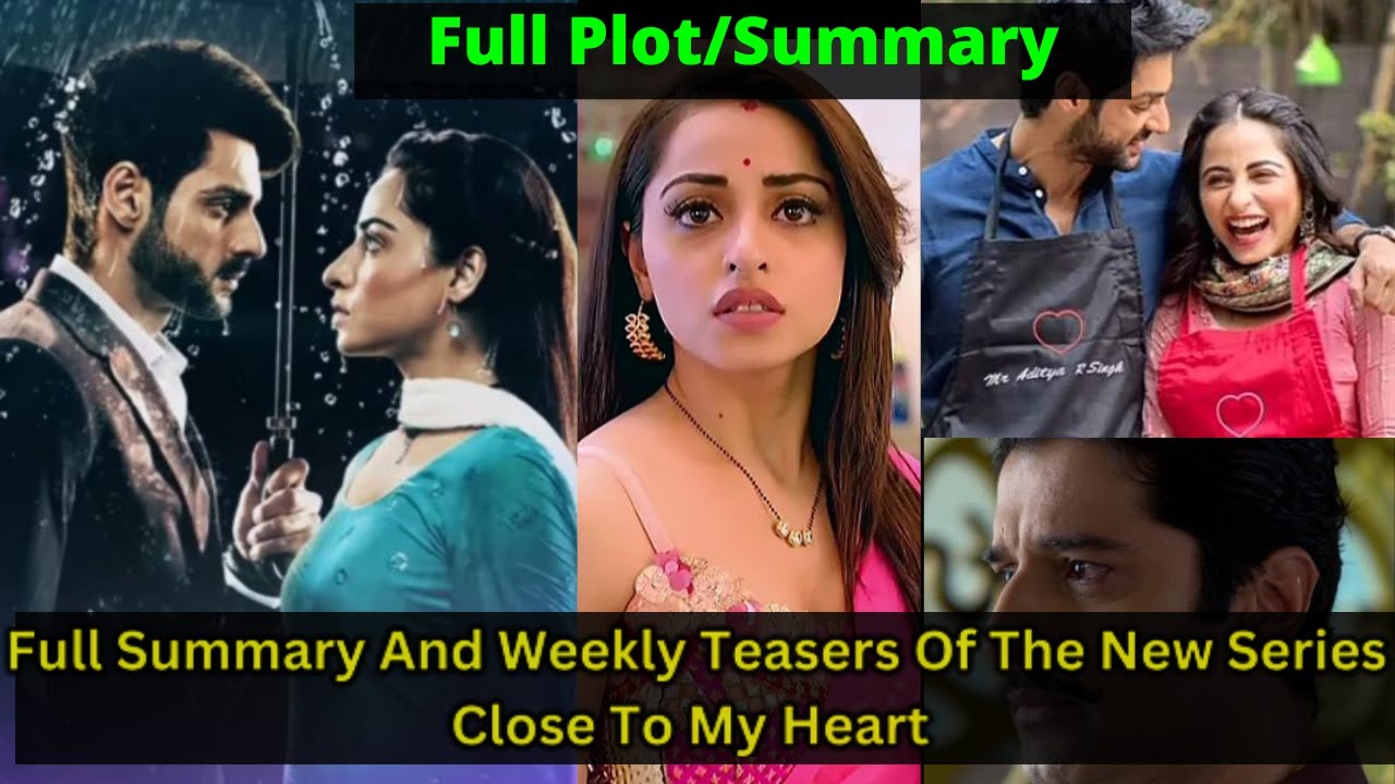 Close To My Heart New Star life Series Full Plot And Summary+ Teasers ...