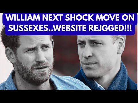 WILLIAM'S NEXT SHOCK SUSSEX MOVE LOOMS - WEBSITE LATEST #meghanandharryupdate #royal #news
