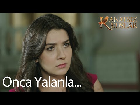 Adama bir dünya yalan söyledik! - Kanatsız Kuşlar 5 Bölüm