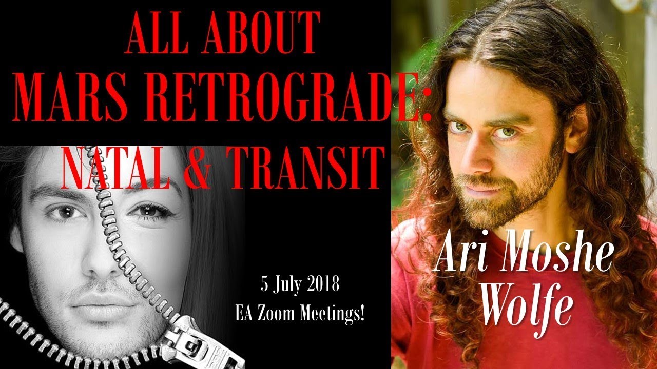 Ari Moshe Wolfe – ALL ABOUT MARS RETROGRADE – IN NATAL CHARTS AND IN ...