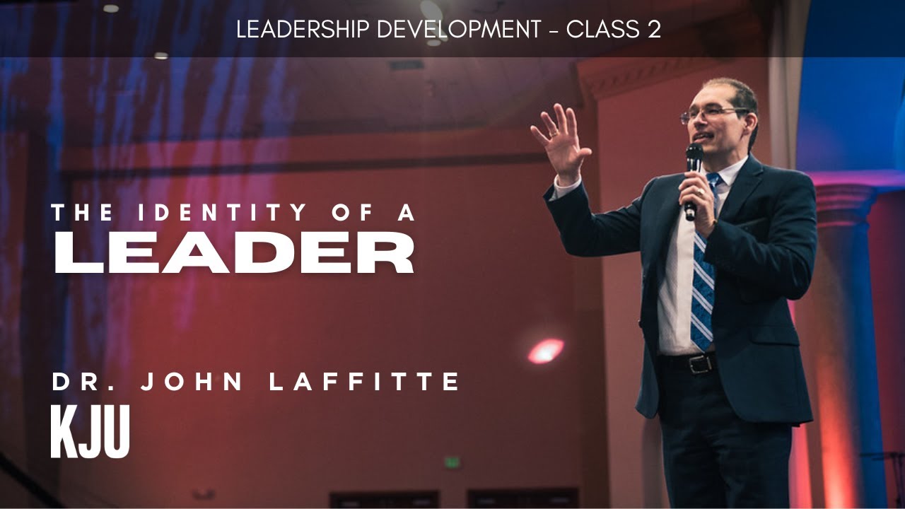 Leadership Development Class 2: The Identity of a Leader - Dr. John ...