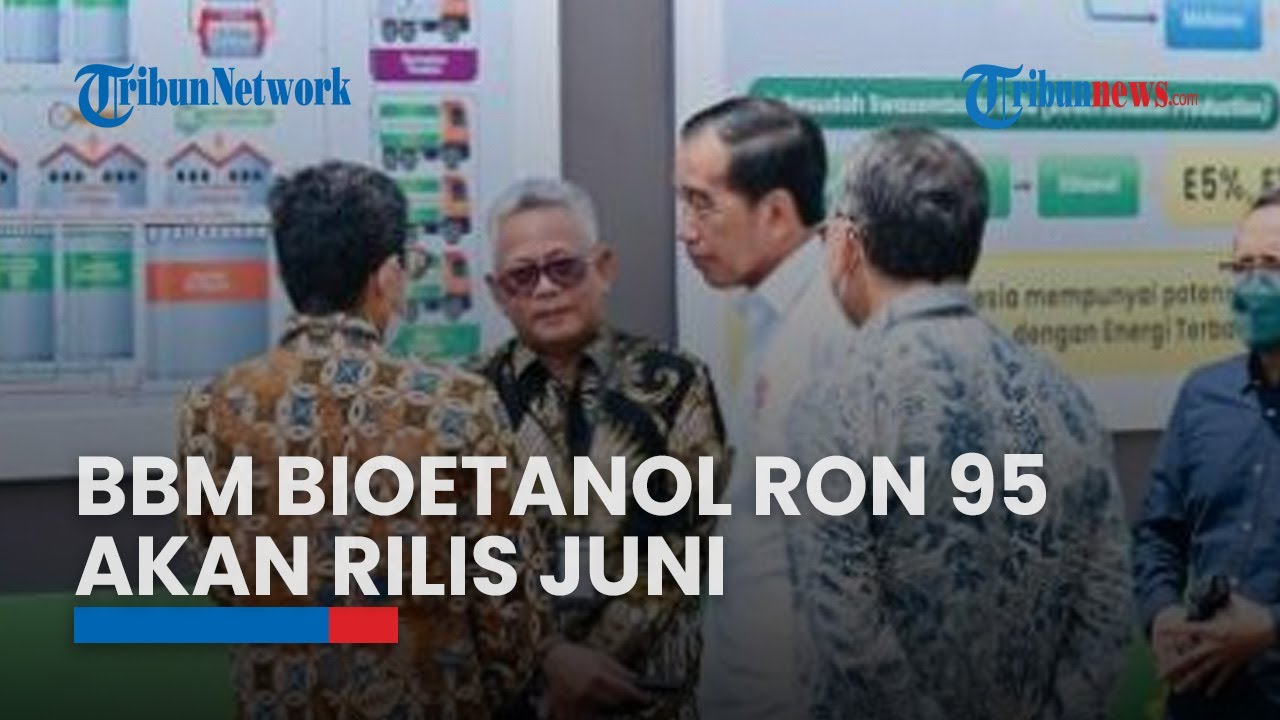 BBM Bioetanol RON 95 Akan Rilis Juni ini, Ini Prediksi Harga Per ...