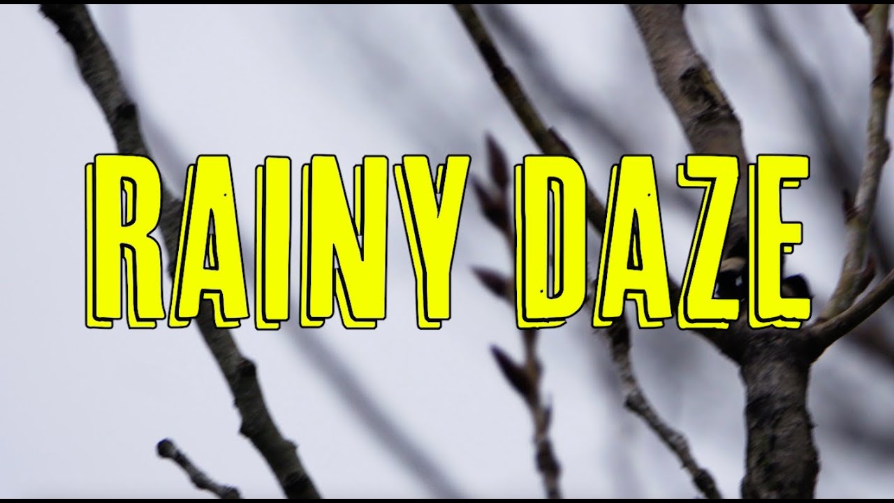 Rainy Daze - YouTube
