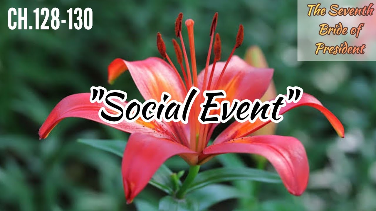 The Seventh Bride of President || CH 128-130 "Social Event" - YouTube