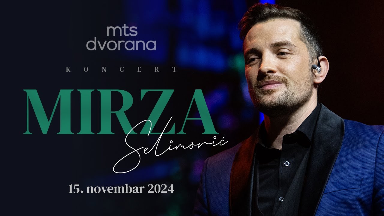 MIRZA SELIMOVIĆ - KONCERT (MTS DVORANA • 15.11.2024.) - YouTube