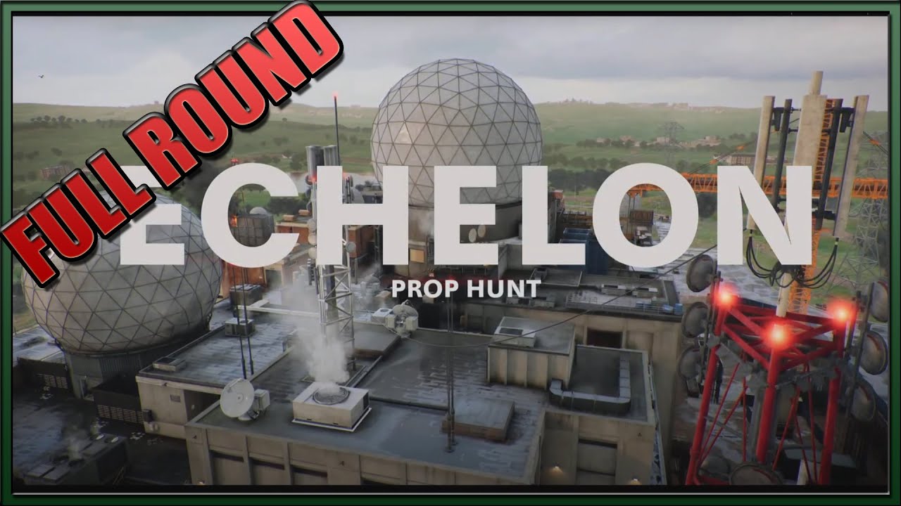 FULL ROUND: Echelon 2 [Prop Hunt] - YouTube