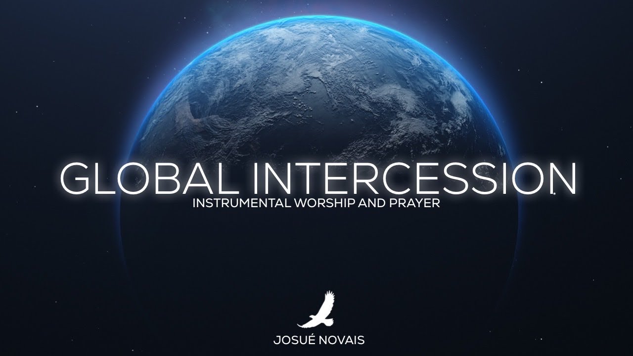 PROPHETIC WORSHIP // GLOBAL INTERCESSION // 4 HOURS INSTRUMENTAL ...