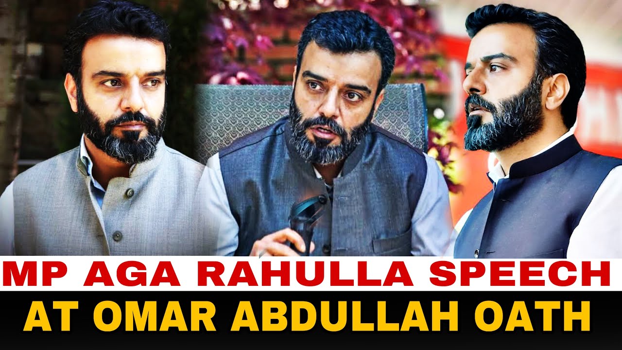 MP Aga Syed Ruhullah Mehdi's Speech at Omar Abdullah's Oath-Taking ...