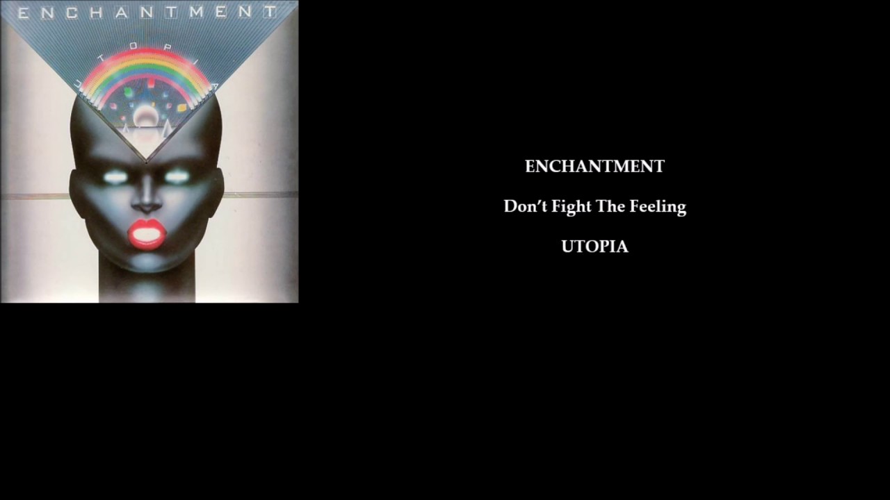 ENCHANTMENT 'Don't Fight The Feeling' - YouTube