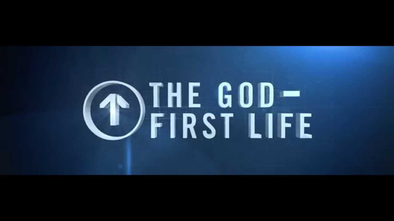 The God-First Life - YouTube
