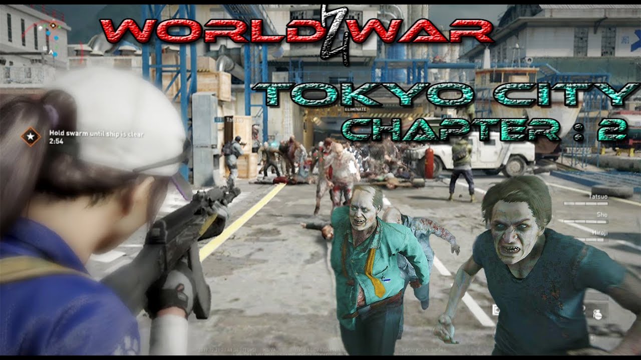 'WORLD WAR Z'.."TOKYO CITY", ZOMBIES ! Chapter 2 WalkThrough.. - YouTube