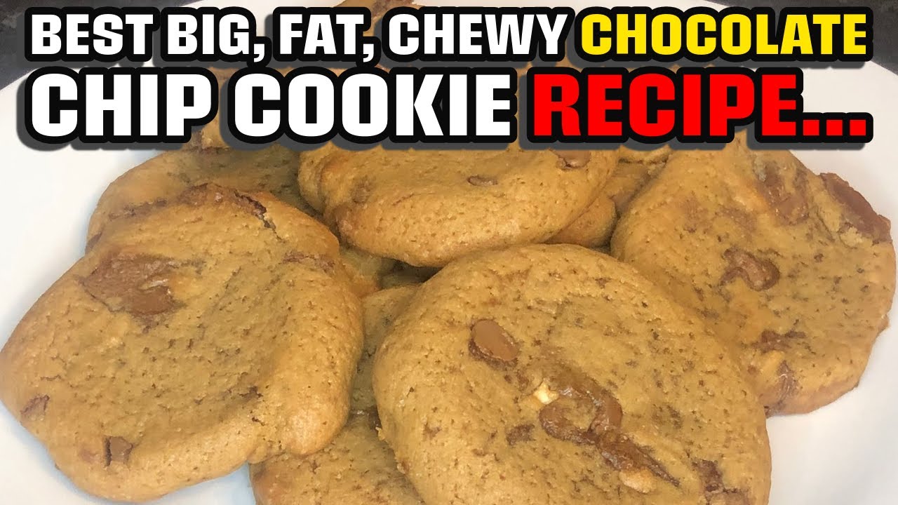 The Ultimate Big, Fat, Chewy Chocolate Chip Cookie Recipe - Soft ...