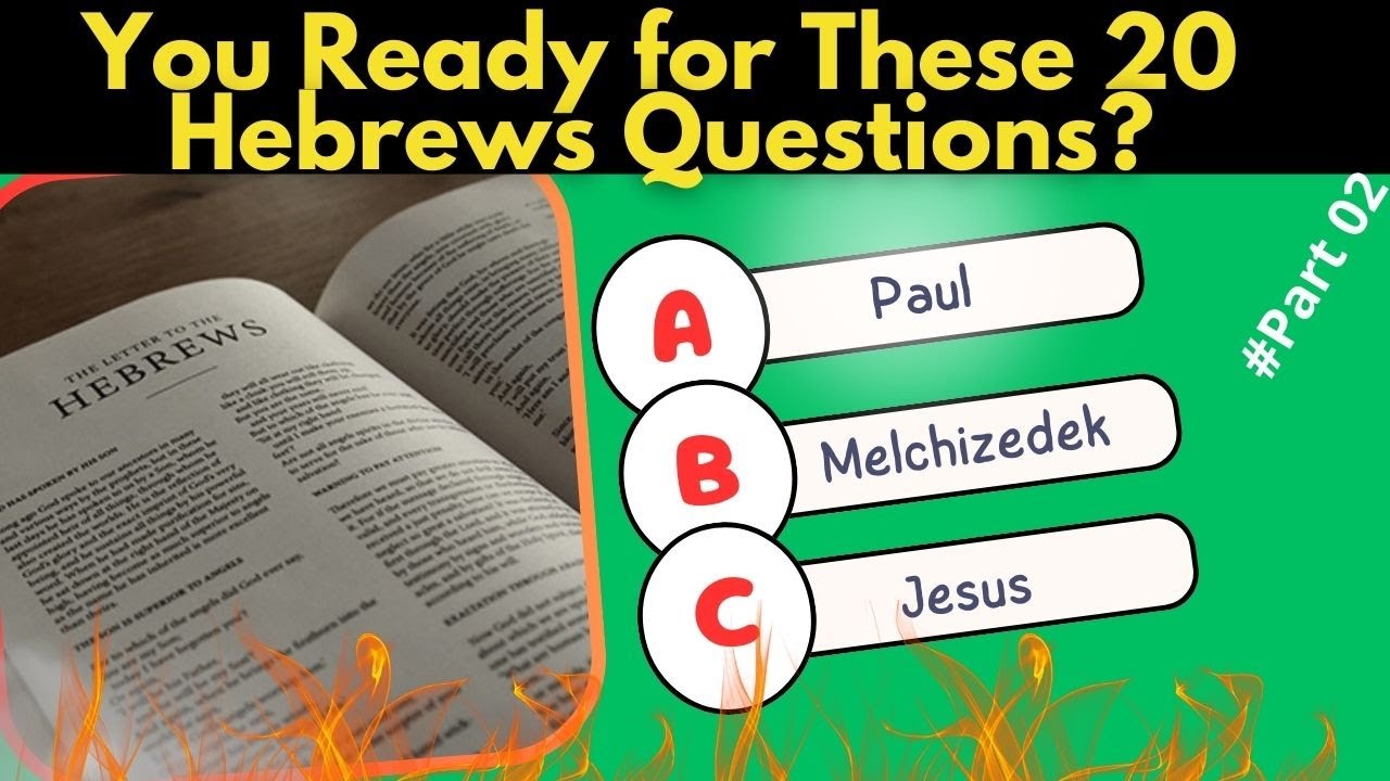 Dive into Hebrews: 20 Questions to Test Your Bible Knowledge! part2 ...