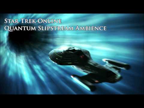 Quantum Slipstream Drive / Transwarp Ambience | Star Trek Online - YouTube