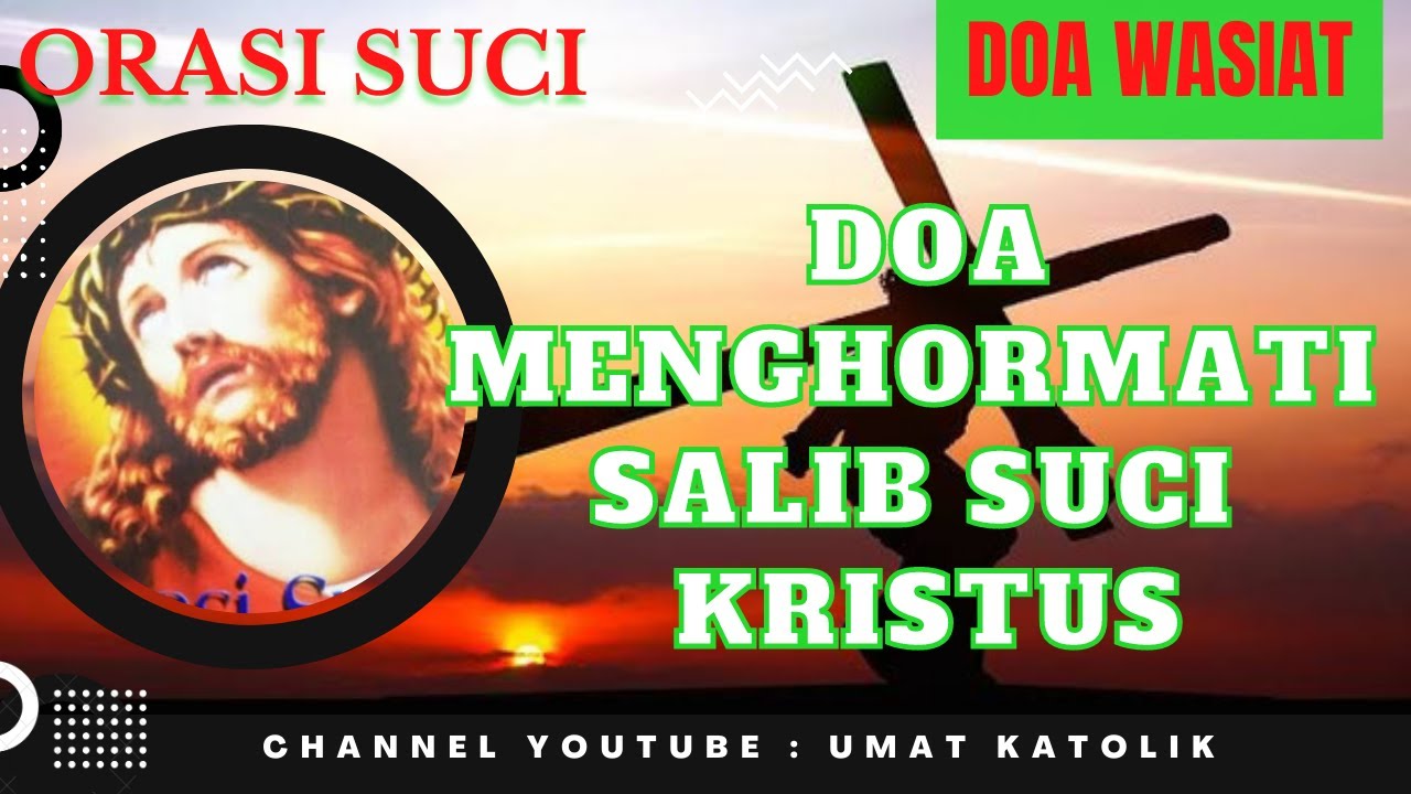 DOA MENGHORMATI SALIB SUCI KRISTUS ||Doa Wasiat||Orasi Suci #doakatolik ...