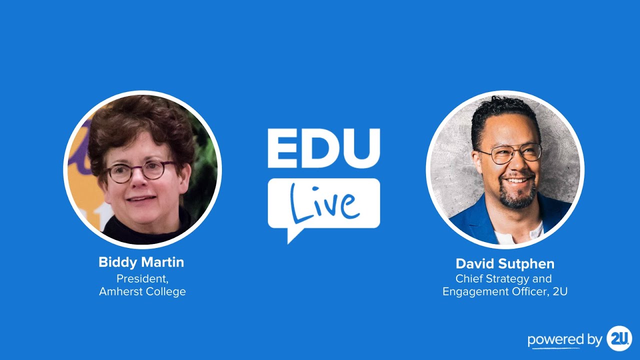 EDU: Live ft. 2U's David Sutphen & Amherst College President Biddy ...