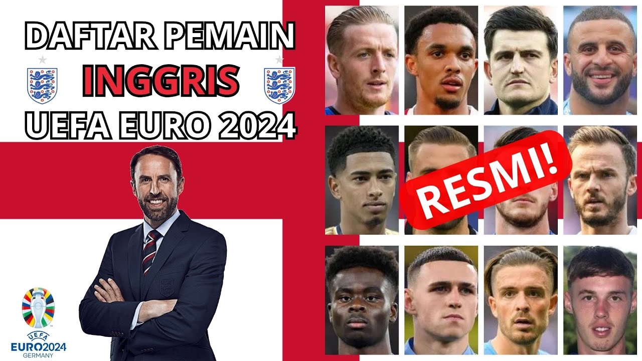 DAFTAR PEMAIN TIMNAS INGGRIS DI EURO 2024 ~ SKUAD TIMNAS INGGRIS EURO ...